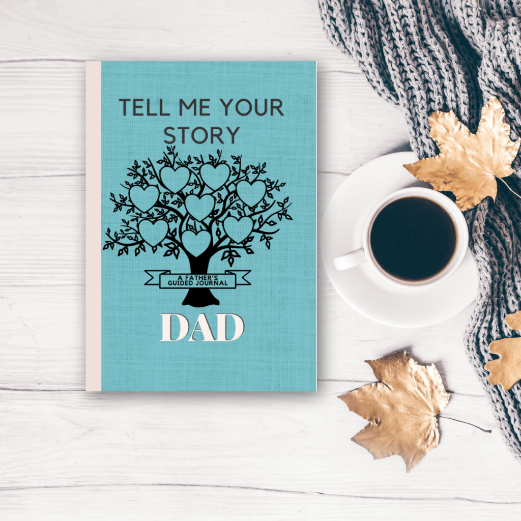 Dad, Tell Me Your Story. A Father's Guided Journal - A lifetime of stories