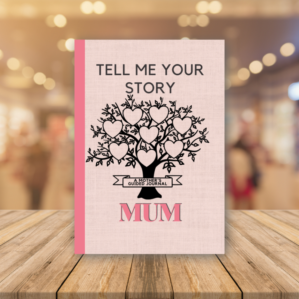 Mum, Tell Me Your Story. A Mother's Guided Journal - A lifetime of stories