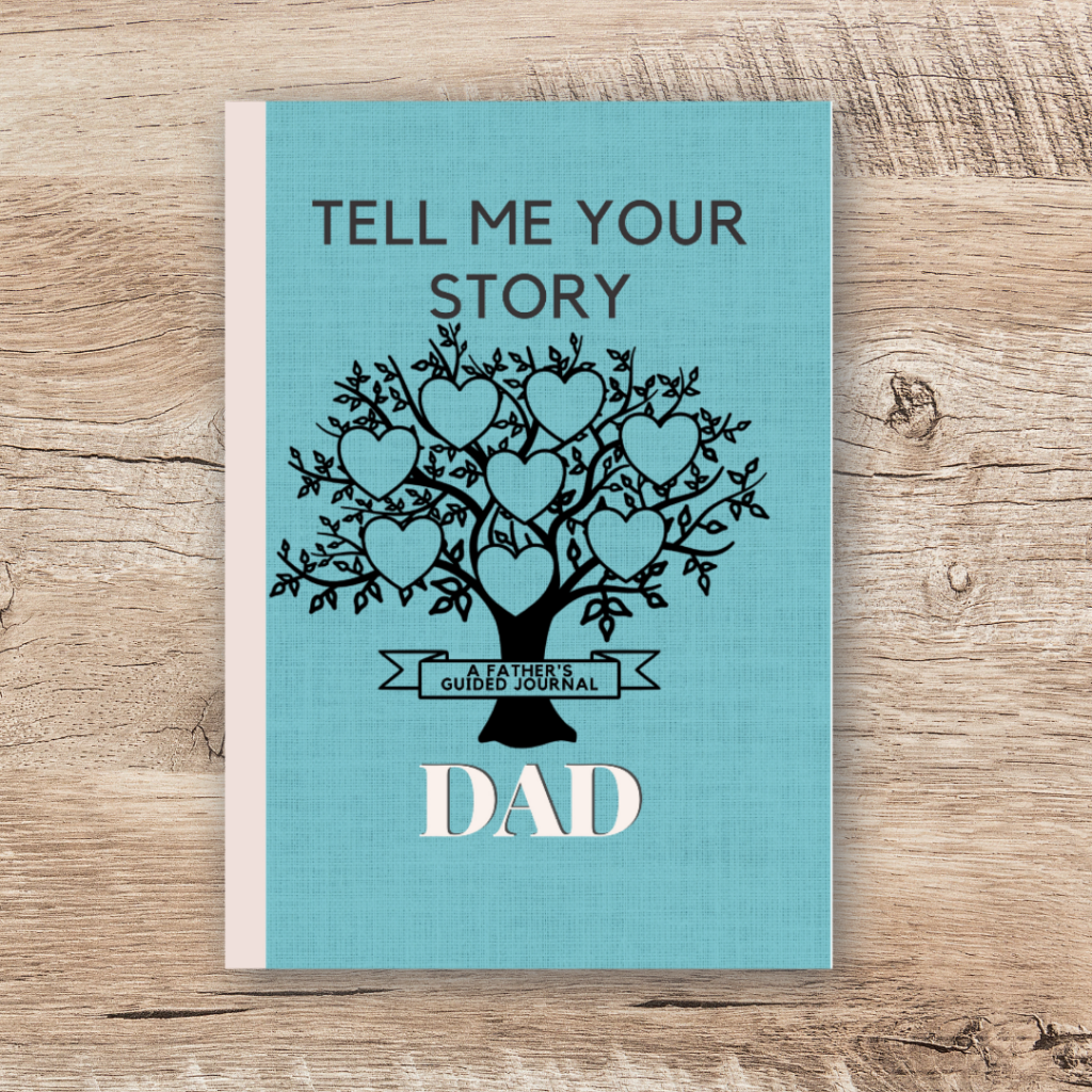 Dad, Tell Me Your Story. A Father's Guided Journal - A lifetime of stories